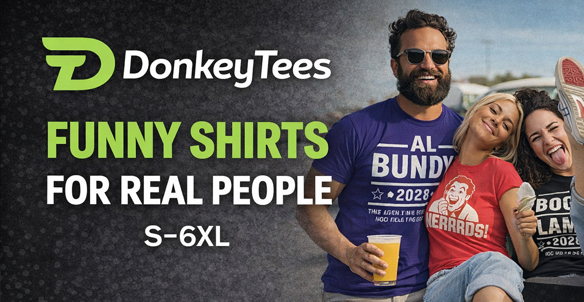 DonkeyTees | The Funny T-Shirt Brand for Real People (S–6XL) – Donkey Tees