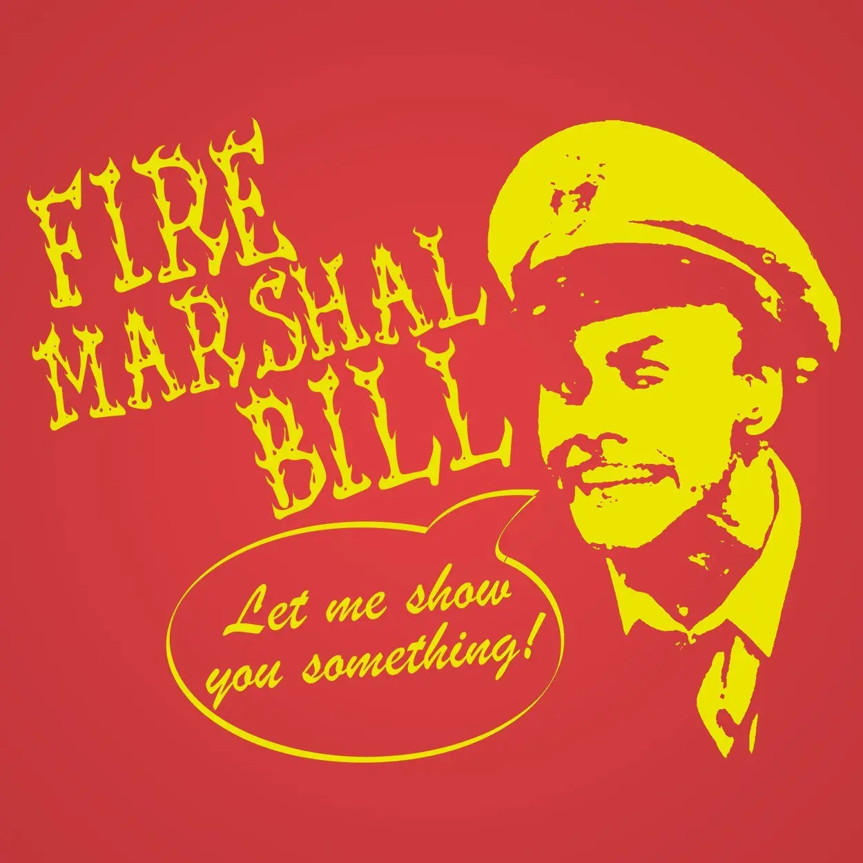 Fire Marshall Bill Tshirt - DonkeyTees – Donkey Tees